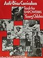 Anti-Bias Curriculum: Tools for Empowering Young Children (NAEYC, No. 242): Derman-Sparks ...