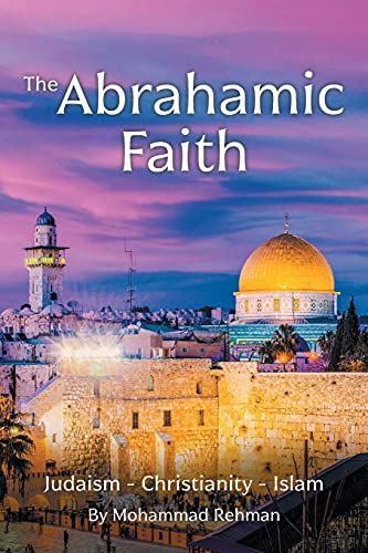 The Abrahamic Faith: Rehman, Mohammad: 9781636925301: Amazon.com: Books