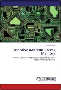 Resistive Random Access Memory: The New Generation High Speed Switching ...