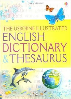 Illustrated English Dictionary & Thesaurus (Usborne Illustrated ...