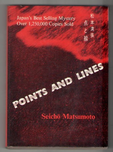 Points and lines: Seicho Matsumoto, Makiko Yamamoto, Paul C. Blum ...