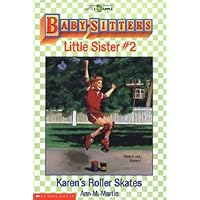Karen's Roller Skates (Baby-Sitters Little Sister #2): Ann M. Martin ...