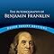The Autobiography of Benjamin Franklin: Benjamin Franklin ...