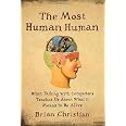 The Most Human Human: What Talking with Computers Teaches Us About What ...