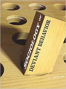 Amazon.com: Sociology of Deviant Behavior (9781133594154): Marshall B. Clinard, Robert F. Meier ...