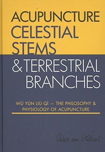 Celestial Stems & Terrestrial Branches The philosophy and physiology of ...