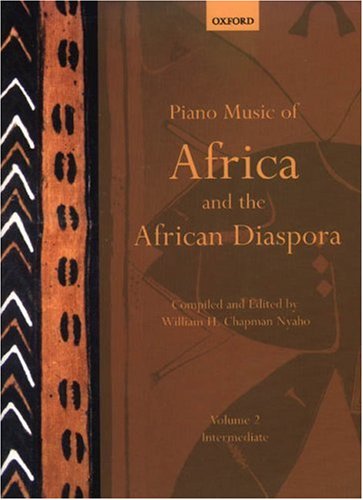 Piano Music of Africa and the African Diaspora Volume 2: Intermediate ...