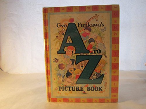 Gyo Fujikawa's A to Z Picture Book: Fujikawa, Gyo: 9780448117416 ...