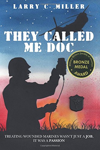 They Called Me Doc: Treating Wounded Marines Wasn't Just A Job, It Was ...