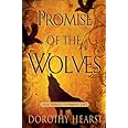 Promise of the Wolves: A Novel (The Wolf Chronicles): Hearst, Dorothy ...
