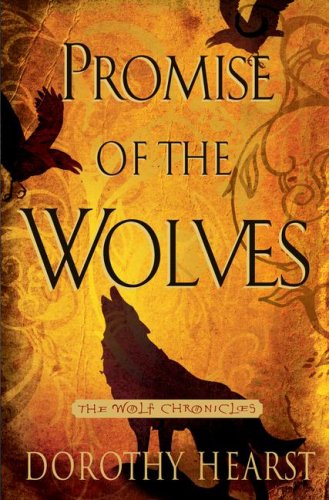 Promise of the Wolves: A Novel (The Wolf Chronicles): Hearst, Dorothy ...