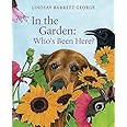 In the Garden: Who's Been Here?: George, Lindsay Barrett, George ...