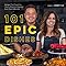 101 Epic Dishes: Recipes That Teach You How to Make the Classics Even ...