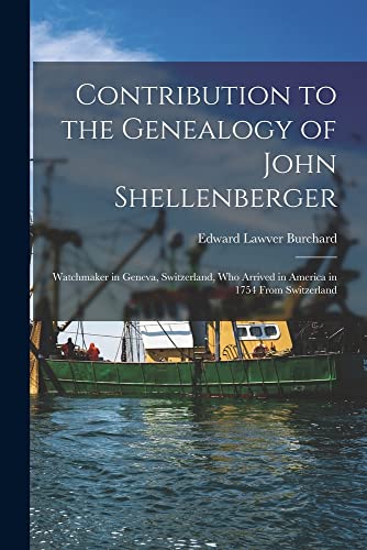 Contribution to the Genealogy of John Shellenberger: Watchmaker in ...