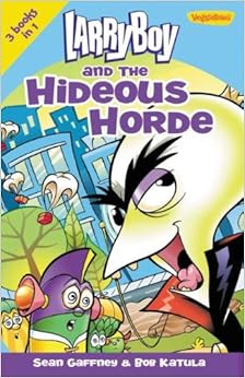 LarryBoy and the Hideous Horde (Big Idea Books / LarryBoy): Sean ...