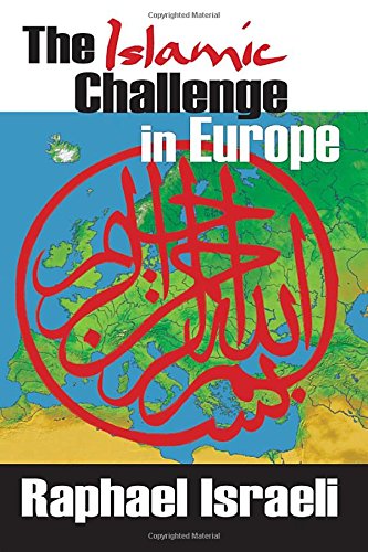 Amazon.com: The Islamic Challenge in Europe: 9781412807500: Israeli ...