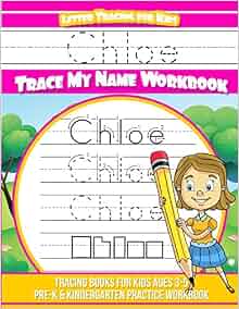 Chloe Letter Tracing for Kids Trace my Name Workbook: Tracing Books for ...