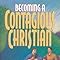 Becoming a Contagious Christian: Bill Hybels, Mark Mittelberg ...
