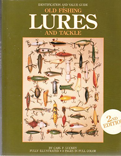 Old fishing lures and tackle: An identification and value guide (Old ...