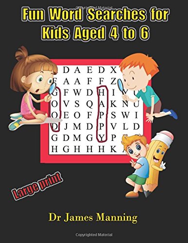 Fun Word Searches for Kids Aged 4 to 6: A large print children’s word ...