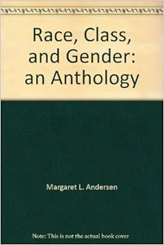 Race, Class, and Gender: an Anthology: 9780534568900: Amazon.com: Books