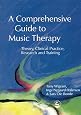 A Comprehensive Guide to Music Therapy: Theory, Clinical Practice ...