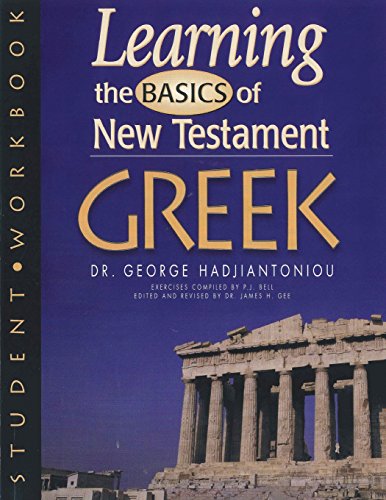 Learning the Basic of New Testament Greek: Student Workbook (Greek ...