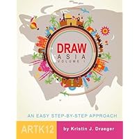 Draw Asia: Volume I (Draw the World): Draeger, Kristin J ...