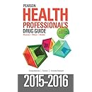 Pearson Health Professional's Drug Guide 2015-2016: 9780134062198 ...