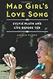 Mad Girl's Love Song: Sylvia Plath and Life Before Ted: Wilson, Andrew ...