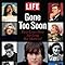 LIFE Gone too Soon: Their Lives Were Not Long but Mattered: Editors of ...