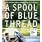 A Spool of Blue Thread: Amazon.co.uk: Anne Tyler: 9780701189518: Books