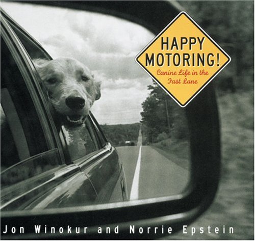 Happy Motoring: Canine Life in the Fast Lane: Winokur, Jon, Epstein ...