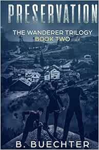 Preservation (The Wanderer Trilogy): Buechter, B.: 9798683883218: Amazon.com: Books