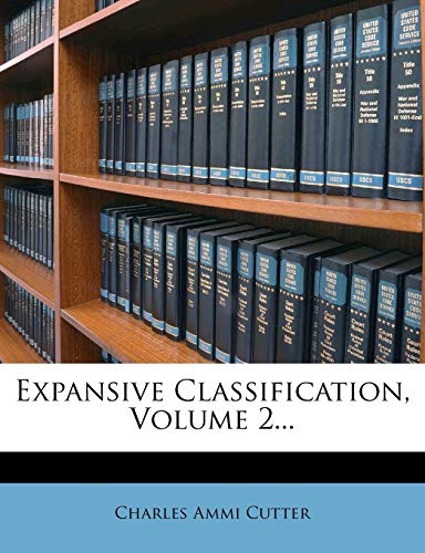 Expansive Classification, Volume 2...: Cutter, Charles Ammi ...