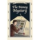 The Money Mystery: The Hidden Force Affecting Your Career, Business, and Investments (An Uncle ...