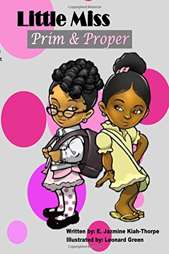 Little Miss Prim & Proper: Kiah-Thorpe, E. Jazmine: 9780692270998 ...