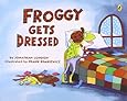 Froggy Gets Dressed: Jonathan London, Frank Remkiewicz: 9780140544572 ...