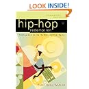 Hip Hop Redemption: Finding God in the Rhythm and the Rhyme (Engaging ...