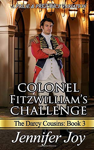 Colonel Fitzwilliam's Challenge: A Pride & Prejudice Variation (The ...