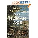 The Human Age: The World Shaped By Us - Kindle edition by Diane ...