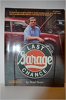 Last Chance Garage: A System-By-System Guide to Understanding How Your ...