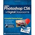 Adobe Photoshop CS6 Digital Classroom: Smith, Jennifer, AGI Creative ...