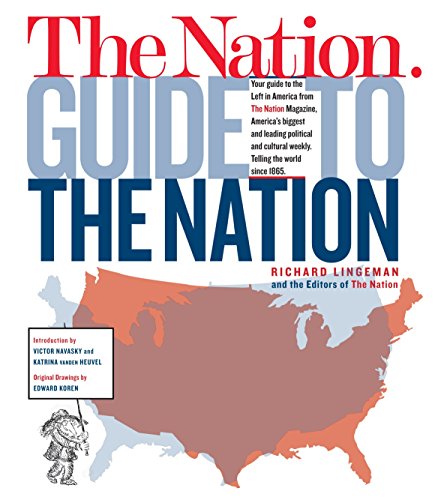 The Nation Guide to the Nation: Lingeman, Richard, Nation Magazine ...