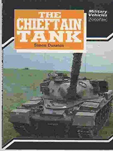 The Chieftain tank (Military vehicles fotofax): Dunstan, Simon ...