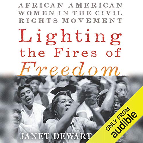Lighting the Fires of Freedom: African American Women in the Civil ...