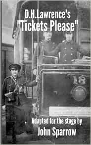 D.H.Lawrence's "Tickets Please!" adapted for the stage by John Sparrow ...