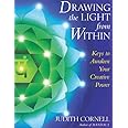 Drawing the Light from Within: Keys to Awaken Your Creative Power ...