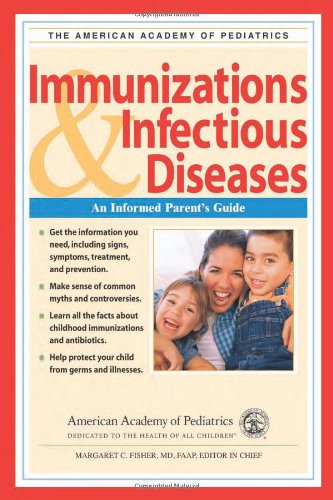 American Academy of Pediatrics: Immunizations & Infectious Diseases: An ...
