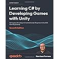 Learning C# by Developing Games with Unity: Get to grips with coding in C# and build simple 3D ...